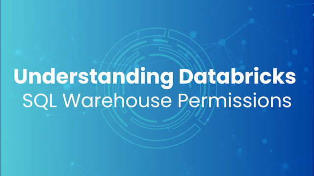 ICanDoML Blog | Understanding Databricks SQL Warehouse Permissions | ICanDoML.com